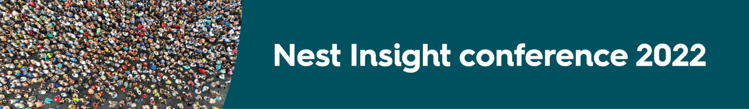 Nest Insight annual conference 2022 - NEST Insight Unit